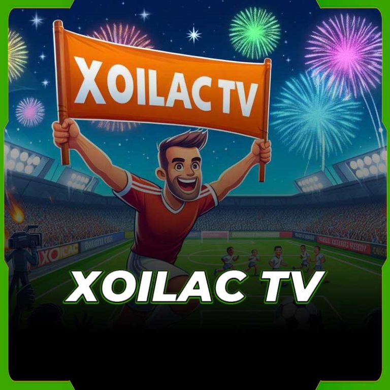 Xoilac TV - Trang Xem Trực Tiếp Bóng Đá Xôi Lạc TV Link Xịn